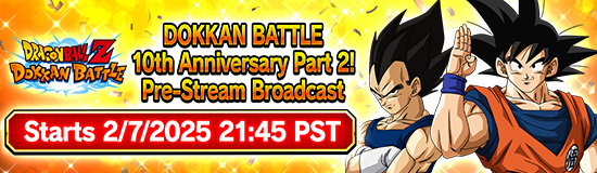 DOKKAN BATTLE 10th Anniversary Part 2! Pre-Stream Broadcast